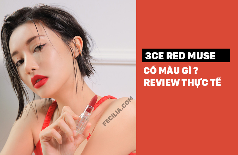 Son 3CE Red Muse là màu gì ? Review thực tế
