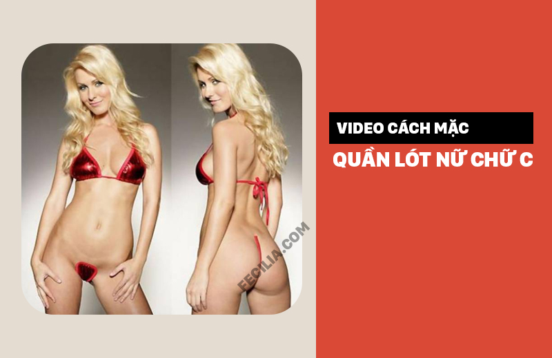 [Video] Hướng dẫn Cách mặc quần lót chữ C (C String)